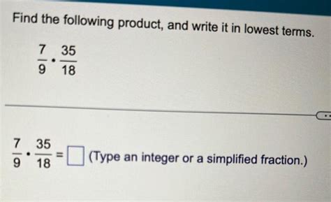 Answered Find The Following Product And Write It In Lowest Terms 7 9