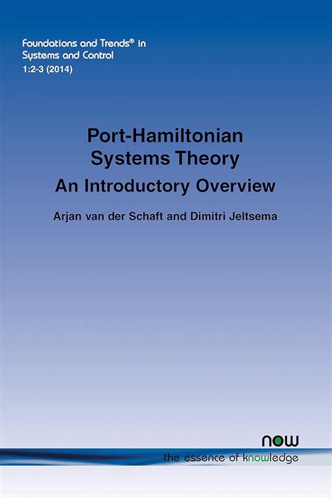 Port Hamiltonian Systems Theory An Introductory Overview 2 Foundations And Trends® In Systems