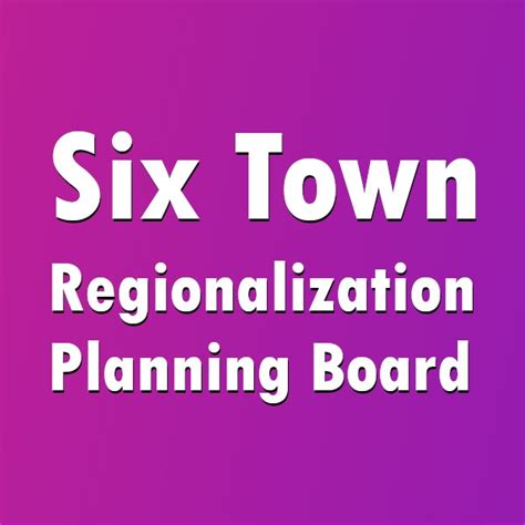 Six Town Regionalization Planning Board