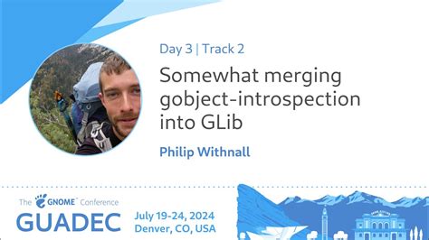Guadec 2024 Somewhat Merging Gobject Introspection Into Glib Youtube