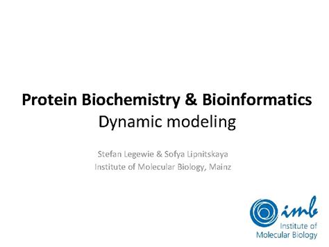 Protein Biochemistry Bioinformatics Dynamic Modeling Stefan Legewie Sofya
