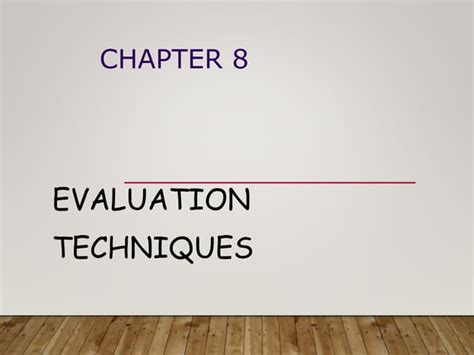 Chapter 8 Evaluation Techniques Ppt