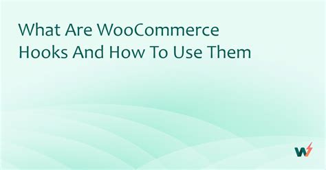 What Are Woocommerce Hooks And How To Use Them Instawp