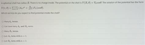 Solved A Spherical Shell Has Radius R There Is No Charge Chegg