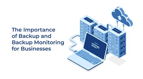The Importance Of Backup And Backup Monitoring For Businesses