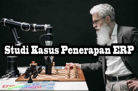 Penerapan Erp Pengertian Dan Dalam Bisnis Perusahaan Anda Mboton