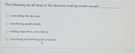Solved The following are all steps in the decision-making | Chegg.com