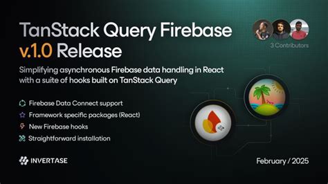 🚀 Tanstack Query Firebase V10 Is Here Were Excited To Announce The