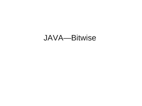 Ppt Java—bitwise Compilingexecuting A Java Application Source Code