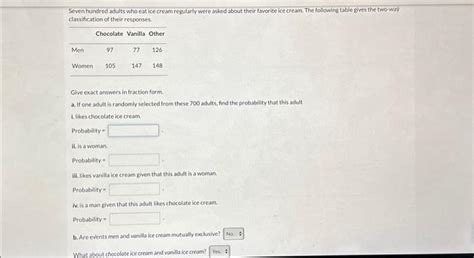 Solved Seven Hundred Adults Who Eat Ice Cream Regularly Were Chegg