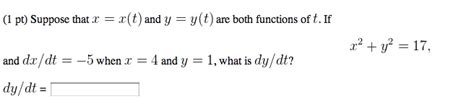 solved suppose that x x t and y y t are both functions