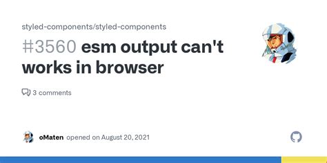 Esm Output Cant Works In Browser · Issue 3560 · Styled Componentsstyled Components · Github