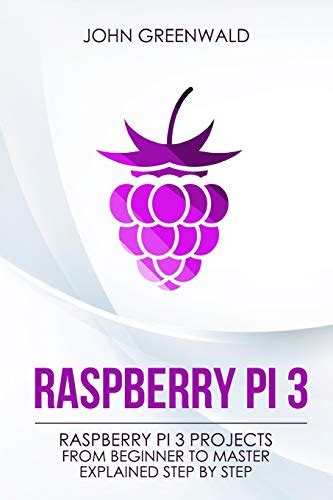 raspberry pi 3 raspberry pi 3 projects from beginner to master