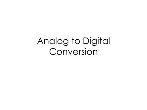 Ppt Analog To Digital Conversion Powerpoint Presentation Free