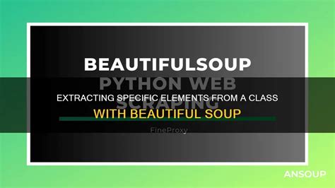 Extracting Specific Elements From A Class With Beautiful Soup Ansoup
