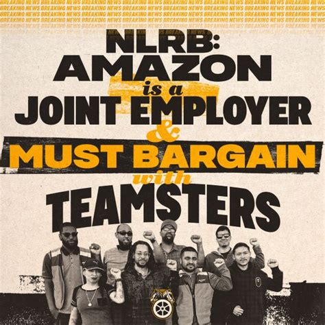Nlrb Doubles Down Amazon Is A Joint Employer International Brotherhood Of Teamsters