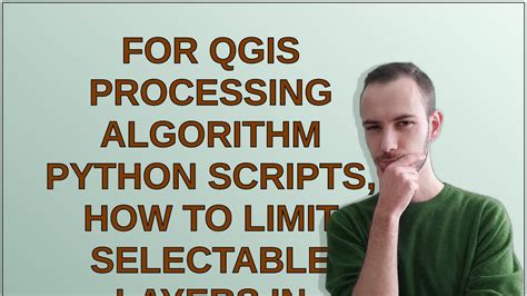 For Qgis Processing Algorithm Python Scripts How To Limit Selectable Layers In Algorithm Input