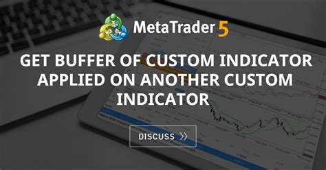 Get Buffer Of Custom Indicator Applied On Another Custom Indicator