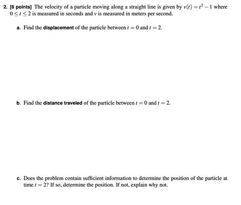 Solved 2 [6 Points] The Velocity Of A Particle Moving Along