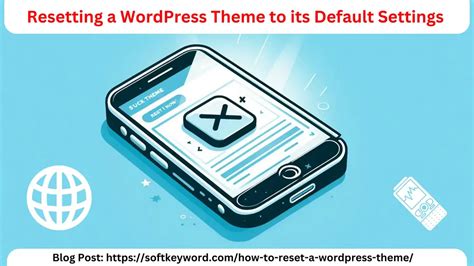 How To Reset A WordPress Theme To Default Click Soft Keyword