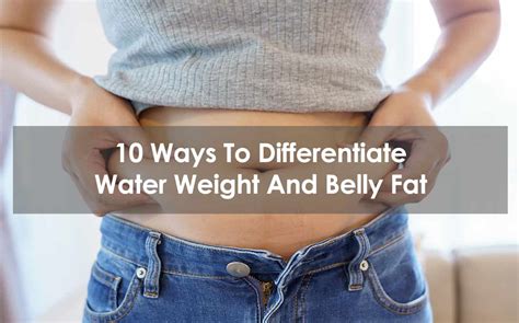 10 Ways To Differentiate Water Weight And Belly Fat