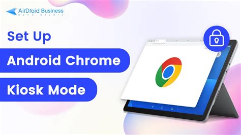 How To Set Up Android Chrome Kiosk Mode Youtube