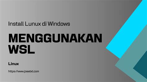 Install Linux Di Windows Dengan Wsl Joee Txt