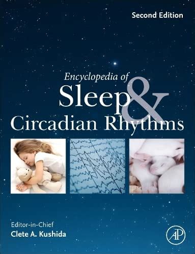 Encyclopedia Of Sleep And Circadian Rhythms Kushida Clete