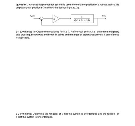 solved question 3 a closed loop feedback system is used to