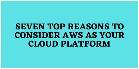 top seven reasons to consider aws as your aws cloud platform