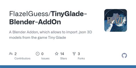 Github Flazeiguesstinyglade Blender Addon A Blender Addon Which Allows To Import Json 3d