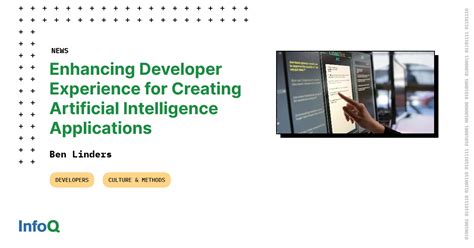 Enhancing Developer Experience For Creating Artificial Intelligence Applications Infoq