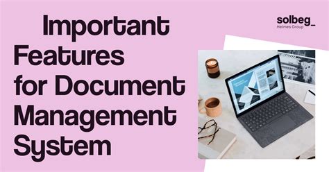 Important Features For Document Management System Solbeg
