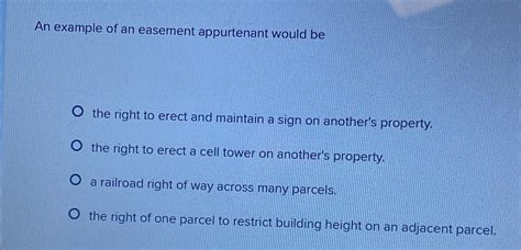 Solved An Example Of An Easement Appurtenant Would Bethe