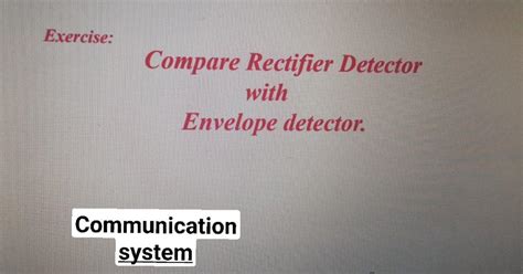 Solved Exercise Compare Rectifier Detector With Envelope