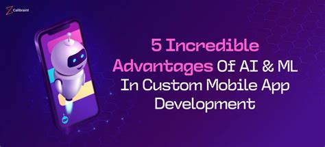 Incredible Advantages Of AI ML In Custom Mobile App Development