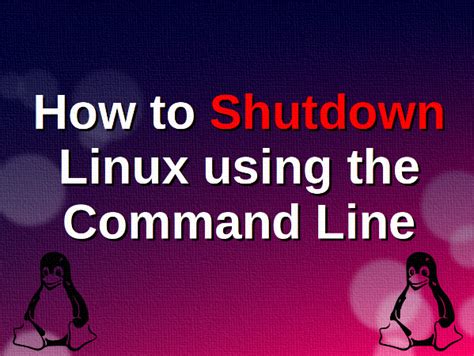 how to shutdown linux using command line nixcraft