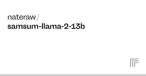 Nateraw Samsum Llama 2 13b Run With An API On Replicate