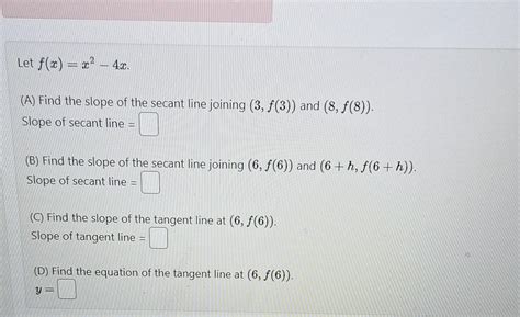 solved let f x x2−4x a find the slope of the secant line