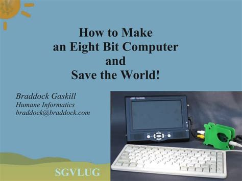 How To Make An Eight Bit Computer And Save The World Ppt