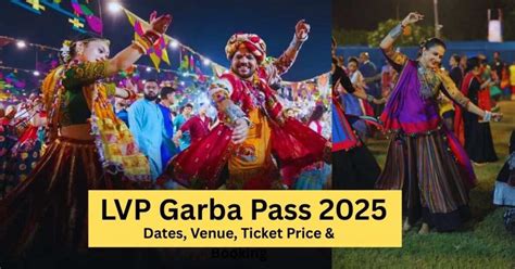 Lvp Garba Pass 2025 Dates Venue Ticket Price And Booking