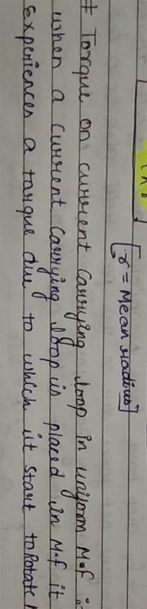 [γ Mean Radius ] Torque On Current Carrying Loop In Uniform M⋅f When