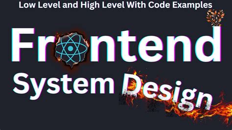 Frontend System Design With Low Level And High Level Design By Frontend