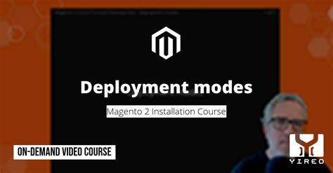 Video Lesson Deployment Modes From Course Magento 2 Installation Magento Has 3 Different