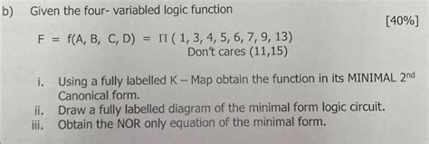 solved given the four variabled logic function [ f f a b