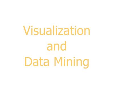 Ppt Visualization And Data Mining Powerpoint Presentation Free Download Id595376