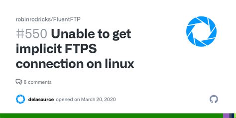 Unable To Get Implicit Ftps Connection On Linux · Issue 550 · Robinrodricksfluentftp · Github