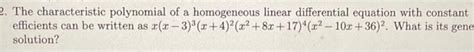 Solved 2 The Characteristic Polynomial Of A Homogeneous