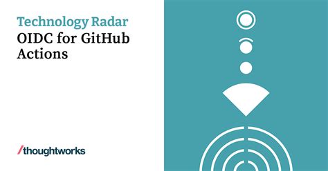 Oidc For Github Actions Technology Radar Thoughtworks China