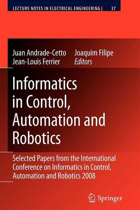 Lecture Notes In Electrical Engineering Informatics In Control Automation And Robotics